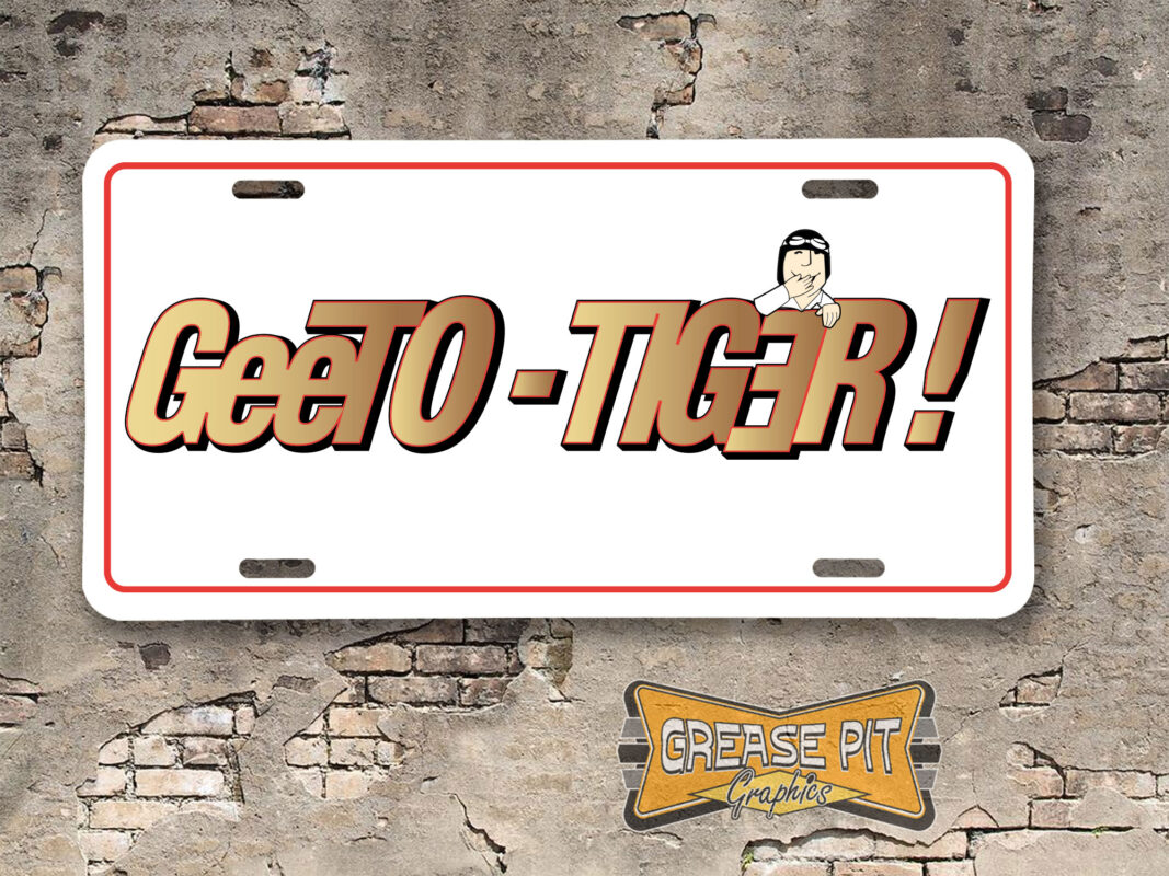 Ace Wilson's Royal Pontiac GeeTO TIGER GTO License Plate - Grease Pit ...